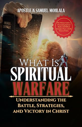 What Is Spiritual Warfare? Understanding the Battle, Strategies, and ...