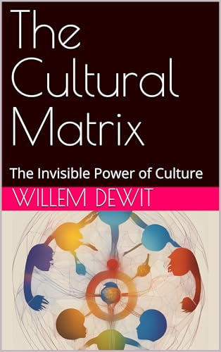 The Cultural Matrix: The Invisible Power of Culture by Willem DeWit ...