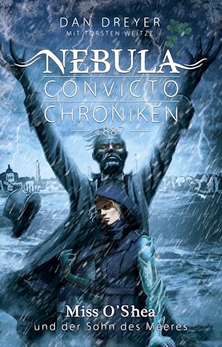 Nebula Convicto Chroniken: Miss O'Shea und der Sohn des Meeres by Dan Dreyer | Goodreads