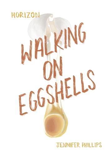 Walking on Eggshells (Horizon Set, #2) by Jennifer Phillips | Goodreads