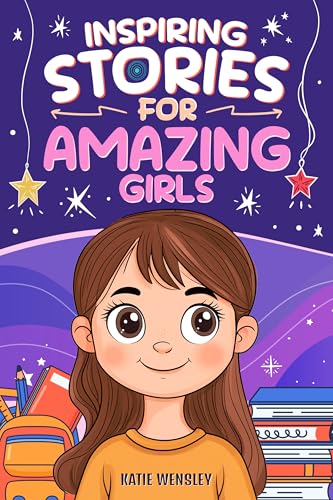 Inspiring Stories For Amazing Girls: Motivational Stories of Kindness ...