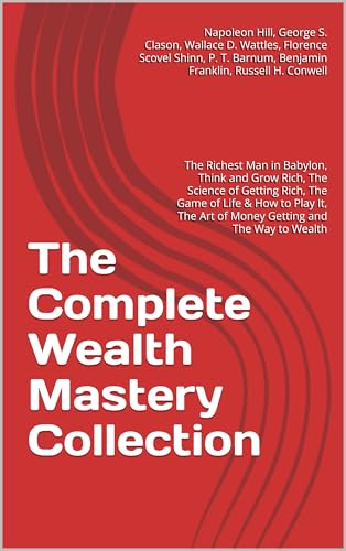 The Complete Wealth Mastery Collection: The Richest Man in Babylon ...