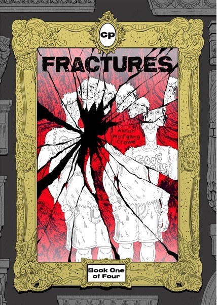 Fractures, Vol. 1 by Aaron Wolfgang Crowe | Goodreads