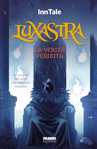 Luxastra. La verità perduta by Inntale | Goodreads