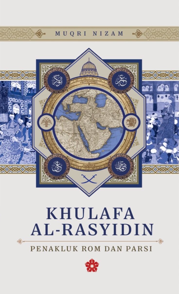 Khulafa Al-Rasyidin: Penakluk Rom Dan Parsi by Muqri Nizam | Goodreads