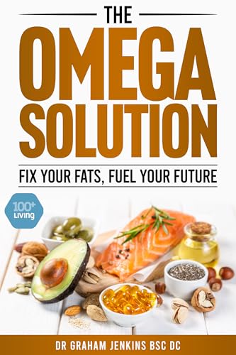 The Omega Solution: Fix Your Fats, Fuel Your Future by Dr. Graham Jenkins BSc DC | Goodreads