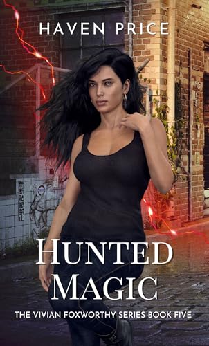 Hunted Magic (The Vivian Foxworthy Series Book 5) by Haven Price | Goodreads