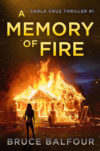 A Memory of Fire: A Carla Cruz Thriller (pulp thriller) by Bruce ...