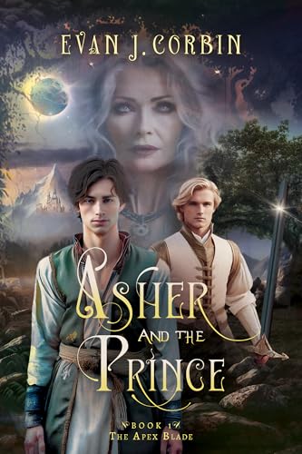 Asher and the Prince: The Apex Blade by Evan J. Corbin | Goodreads