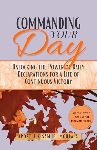 Commanding Your Day | Unlocking the Power of Daily Declarations for a ...