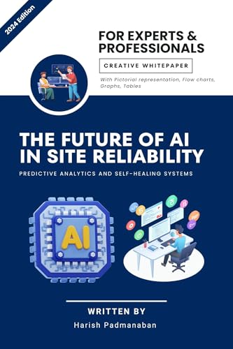 THE FUTURE OF AI IN SITE RELIABILITY: Predictive Analytics and Self ...