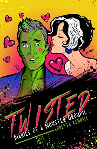 Twisted Diaries of a Monster Groupie by Loretta Kendall | Goodreads