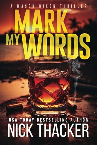 Mark My Words: A Mason Dixon Tropical Adventure Thriller by Nick ...