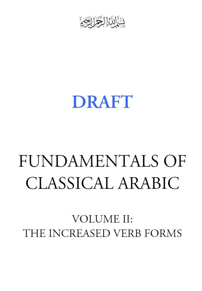 Fundamentals of Classical Arabic (Volume II): The Increased Verb Forms ...