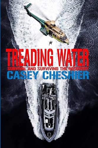 Treading Water: Survival and Surviving the Recovery by Casey Cheshier ...