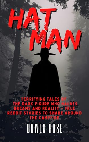 HAT MAN: Terrifying Tales of The Dark Figure Who Haunts Dreams and ...