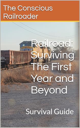 Railroad: Surviving The First Year and Beyond by The Conscious ...