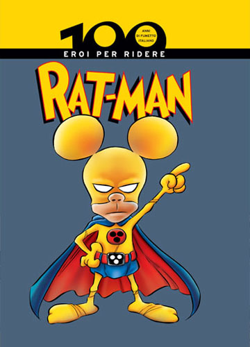 100 anni di fumetto Italiano n. 8: Rat-Man: Eroi per ridere by Leo ...