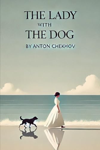 The Lady With The Dog: And Other Stories by Anton Chekhov | Goodreads
