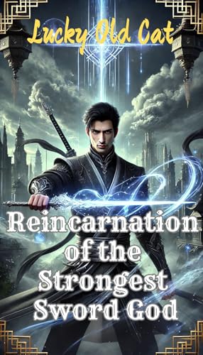 Reincarnation of the Strongest Sword God Book 3 by Lucky Old Cat ...