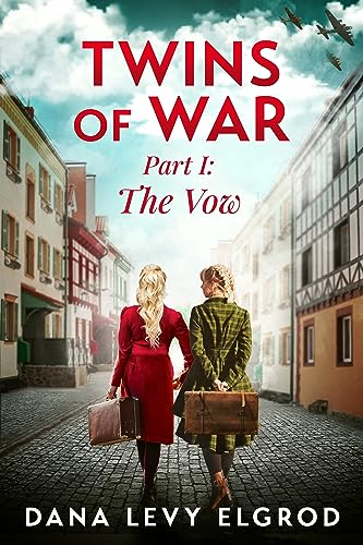 Twins of War: The Vow: A Gripping, Heart-Wrenching WW2 Historical Fiction Novel by Dana Levy ...