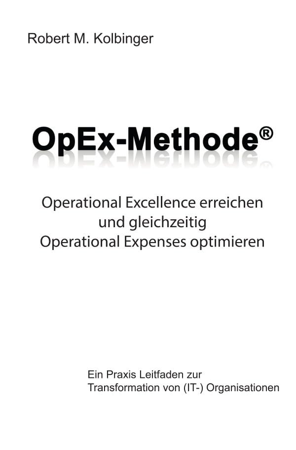 OpEx-Methode: Operational Excellence erreichen und gleichzeitig ...
