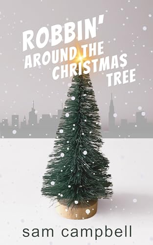 Robbin' Around the Christmas Tree by Sam Campbell | Goodreads