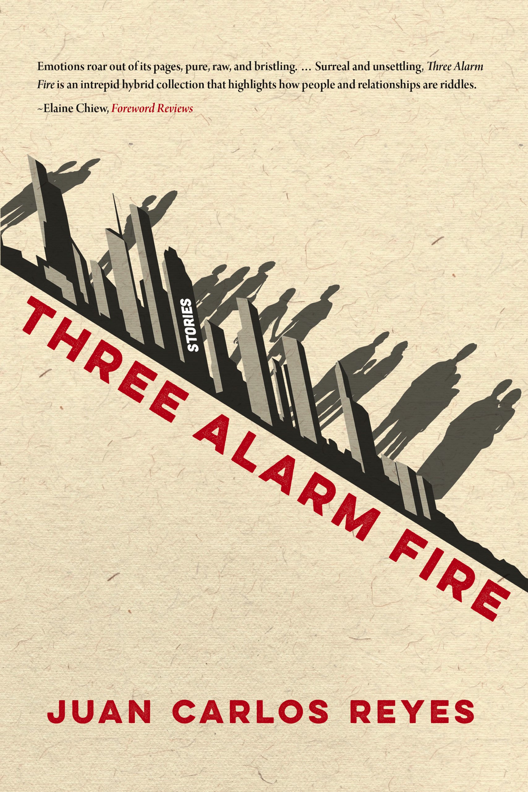 Three Alarm Fire: Stories by Juan Carlos Reyes | Goodreads