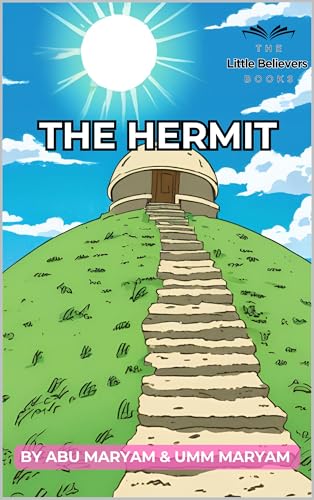 The Hermit: Authentic Islamic Stories for Children by Abu Maryam ...