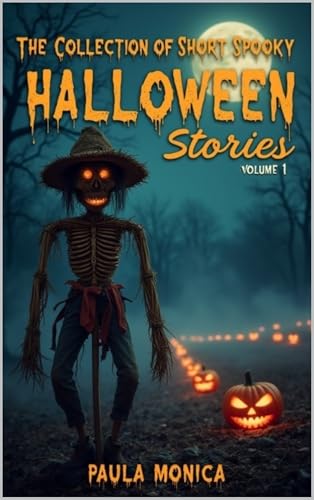 The Collection of Short Spooky Halloween Stories: Volume 1 by Paula ...