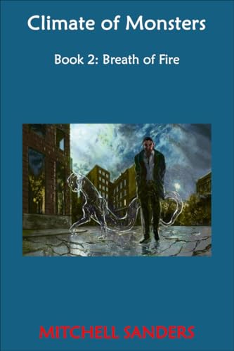 Climate of Monsters : Book2: Breath of Fire by Mitchell Sanders | Goodreads