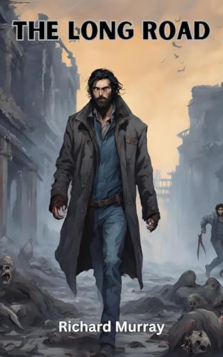 The Long Road (How it Ends Book 3) by Richard Murray | Goodreads