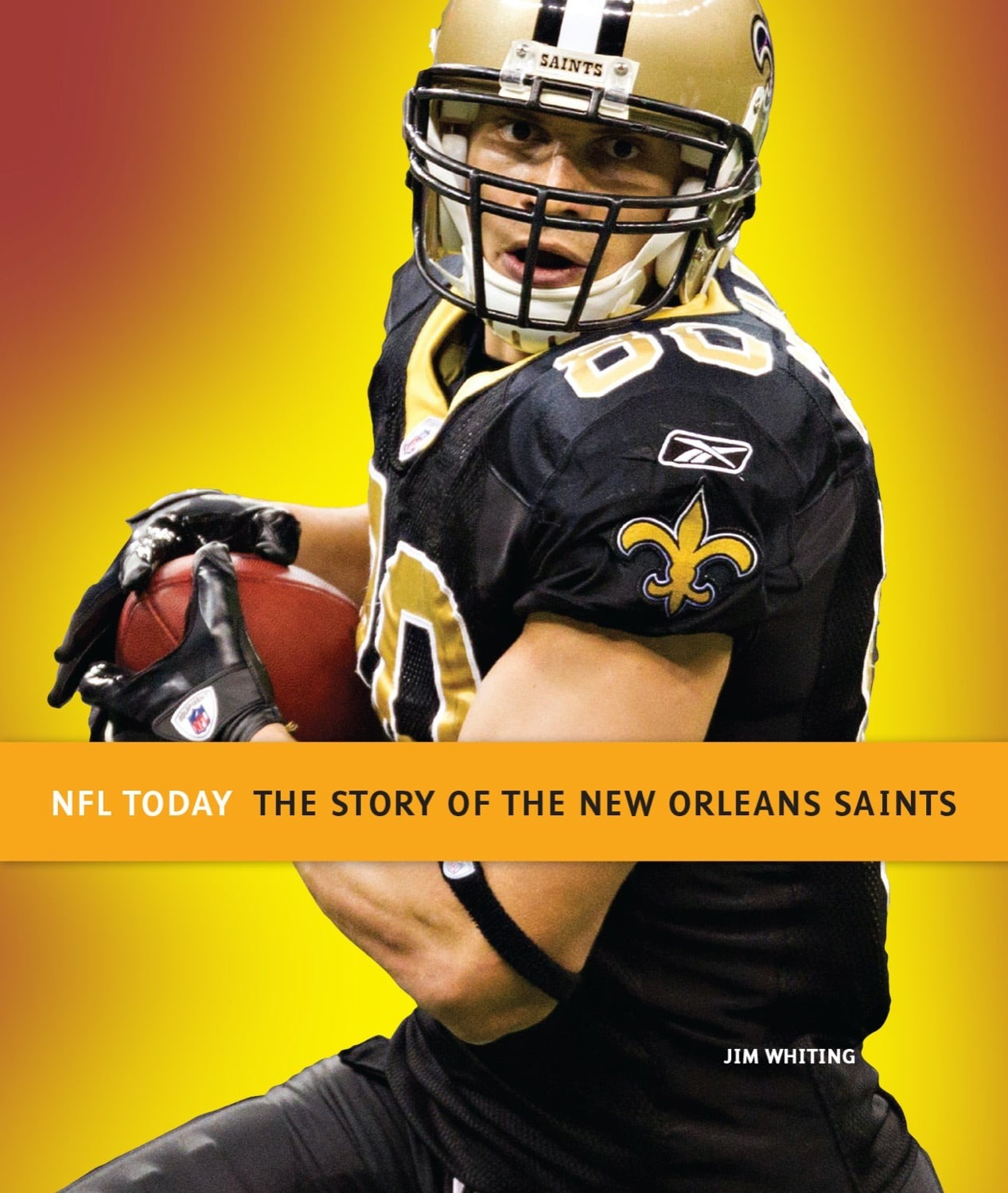 The Story of the New Orleans Saints (NFL Today) by Jim Whiting | Goodreads