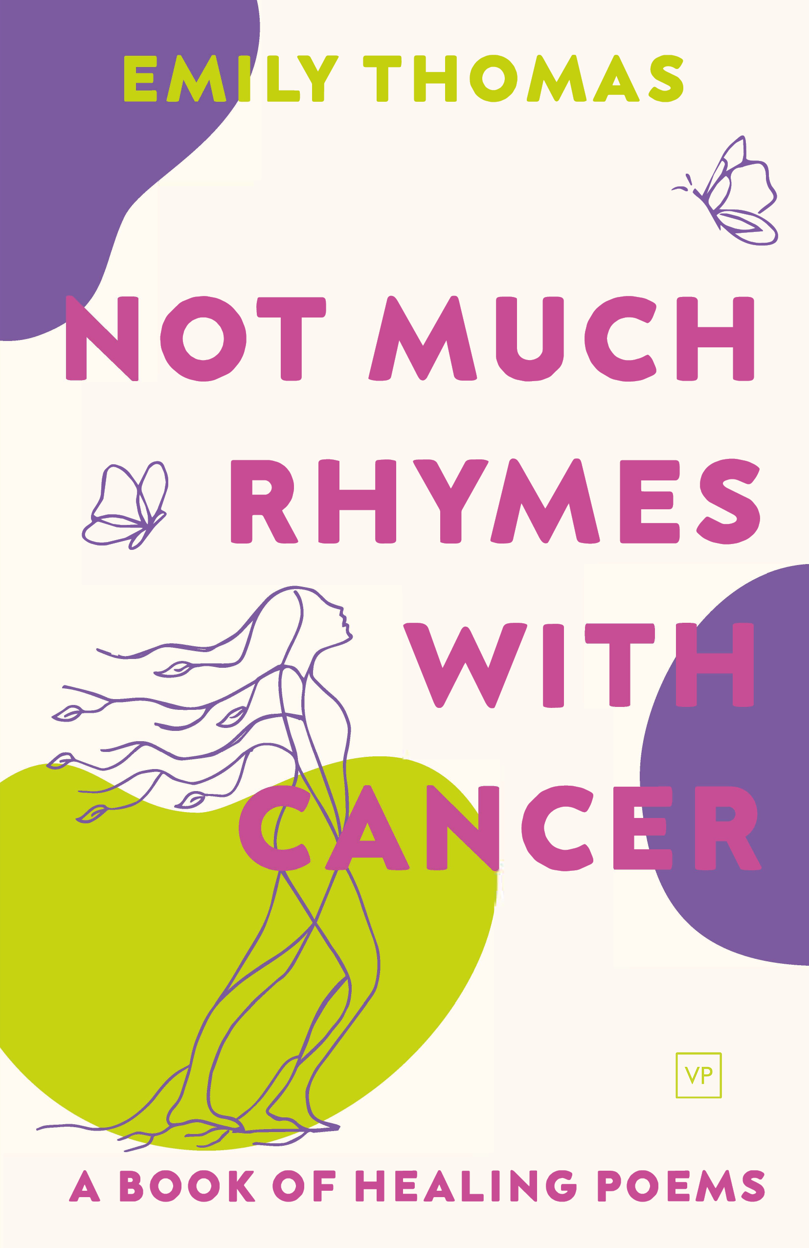Not Much Rhymes With Cancer: A Book of Healing Poems by Emily Thomas ...