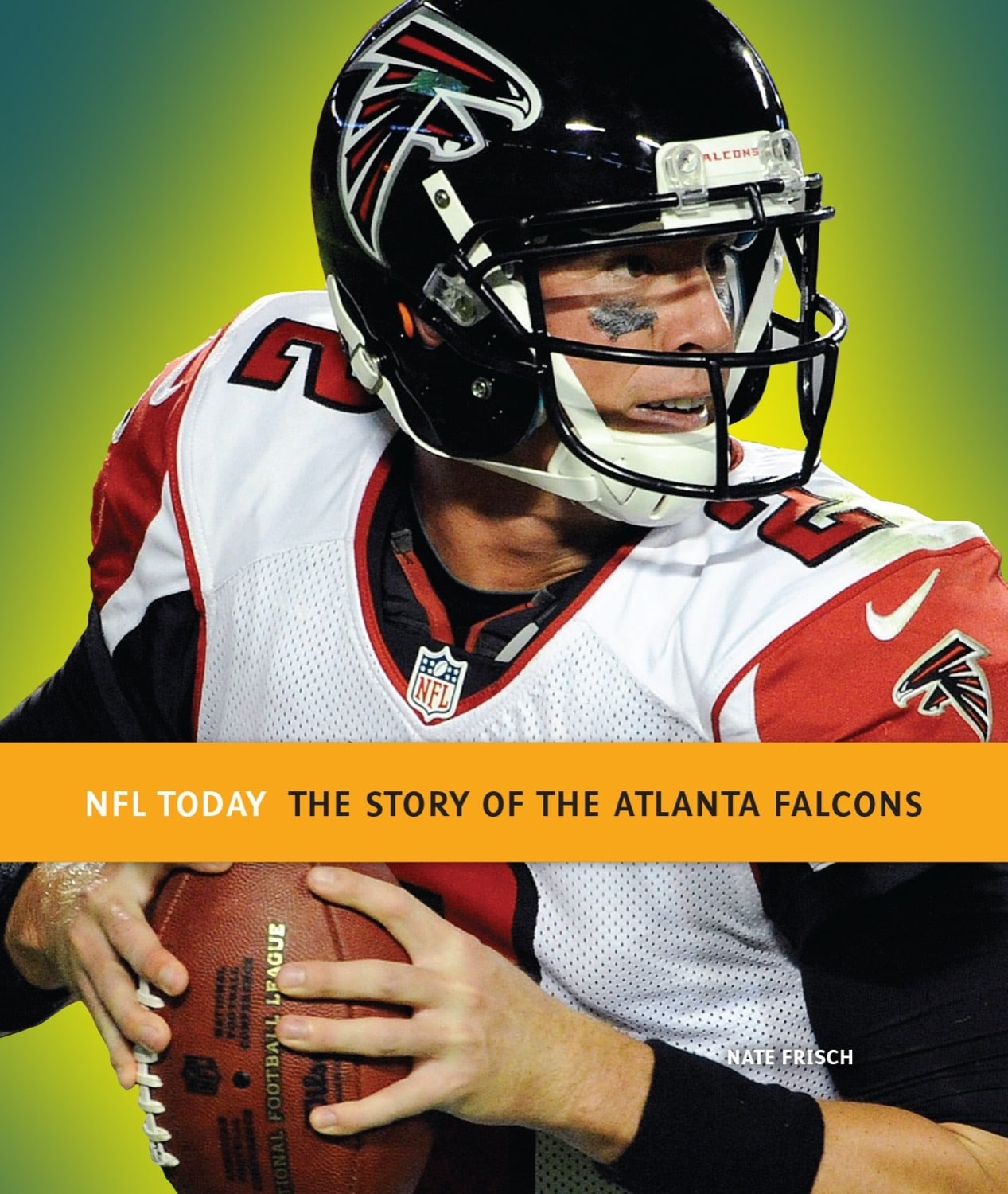The Story of the Atlanta Falcons (NFL Today) by Nate Frisch | Goodreads