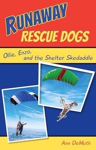 Runaway Rescue Dogs: Ollie, Enzo, and the Shelter Skedaddle by Ann ...
