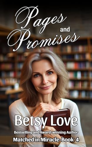 Pages and Promises (Matched in Miracle Book 4) by Betsy Love | Goodreads
