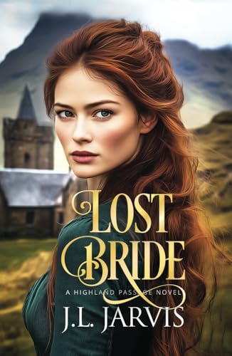Lost Bride (Highland Passage #3) by J.L. Jarvis | Goodreads
