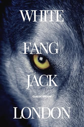 White Fang (Illustrated) by Jack London | Goodreads