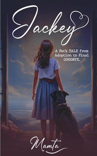 Jackey: A pet's tale from adoption to final goodbye by Mamta Yadav | Goodreads