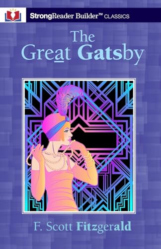 The Great Gatsby (Annotated): A StrongReader Builder(TM) Classic for ...