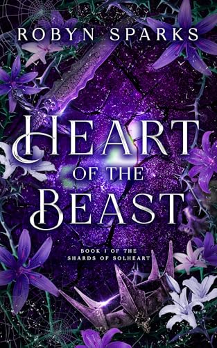 Heart of the Beast (The Shards of Solheart, #1) by Robyn Sparks | Goodreads