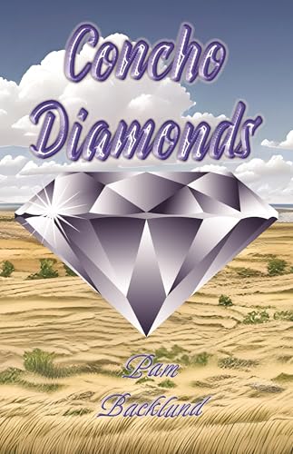 Concho Diamonds by Pam S Backlund | Goodreads