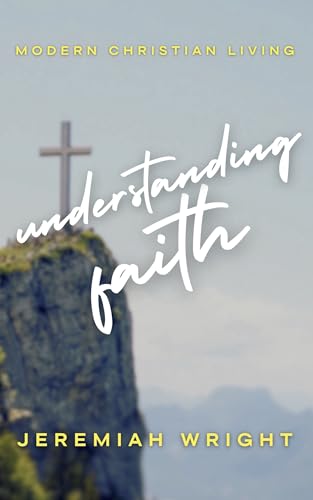 Understanding Faith by Jeremiah Wright | Goodreads