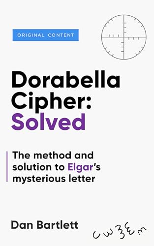 Dorabella Cipher: Solved: The method and solution to Elgar’s mysterious letter by Dan Bartlett ...