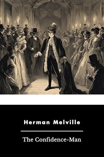 The Confidence-Man (Annotated): His Masquerade by Herman Melville ...