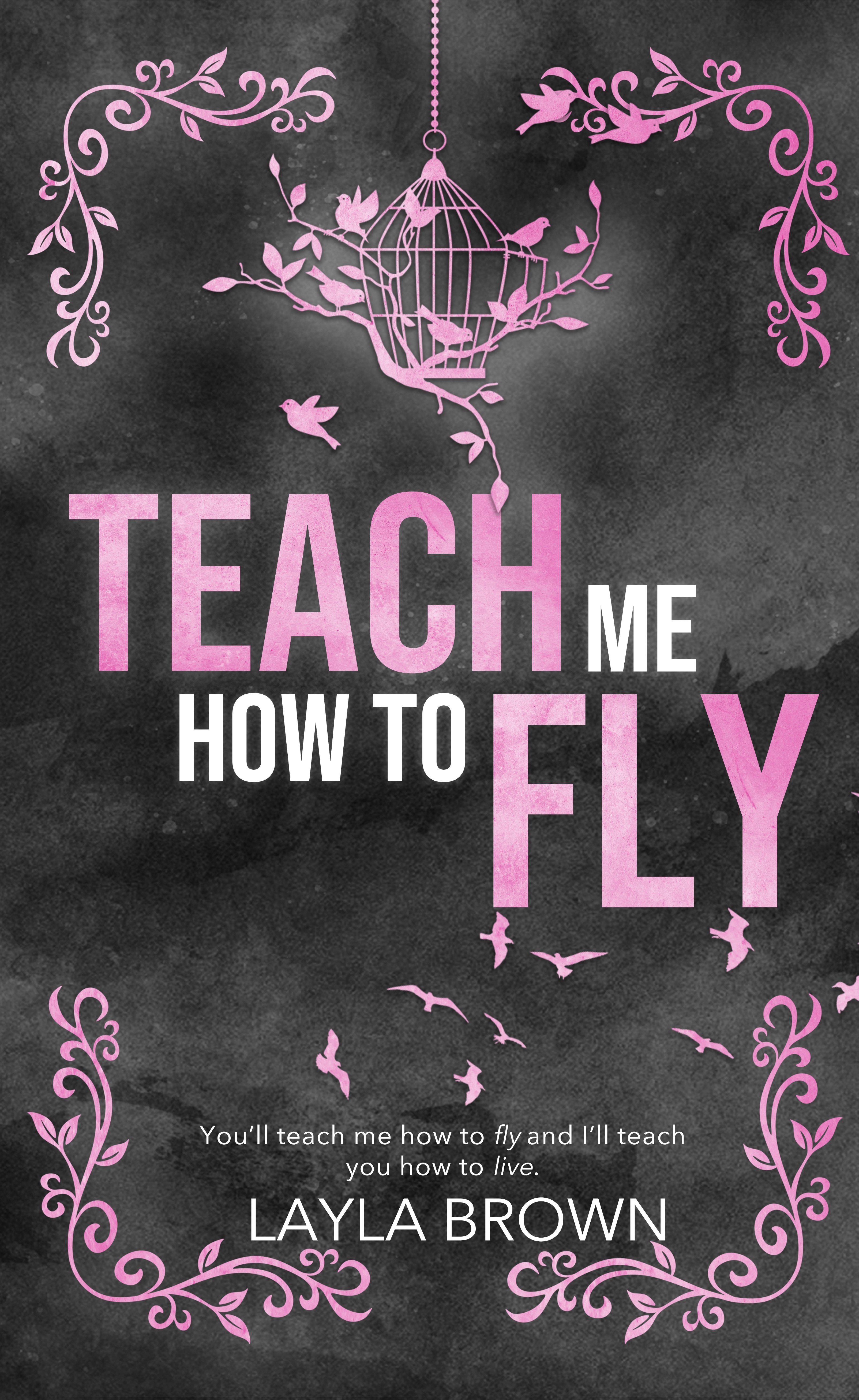 Teach Me How To Fly by Layla Brown | Goodreads