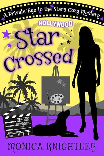 Star Crossed: A Private Eye to the Stars Cozy Mystery by Monica ...