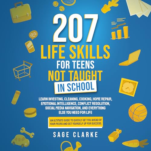 207 Life Skills for Teens Not Taught in School: An Ultimate Guide to ...