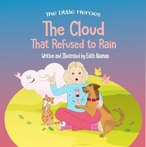 The Cloud That Refused to Rain: An inspiring story about friendship ...